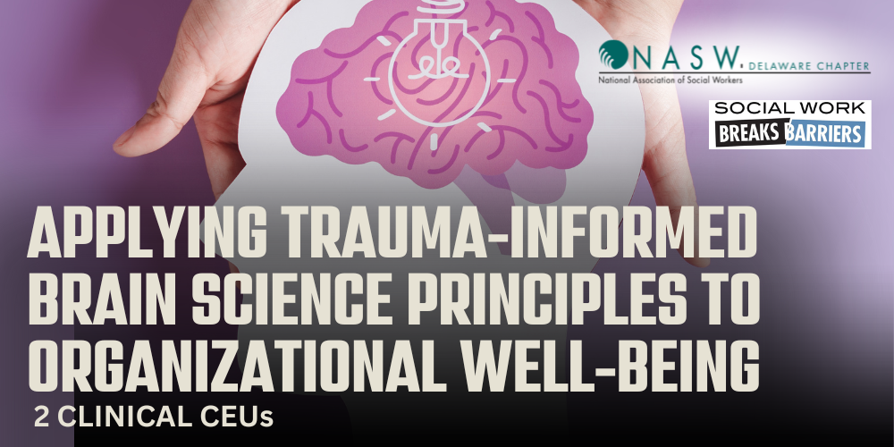 Applying Trauma-Informed Brain Science Principles to Organizational ...